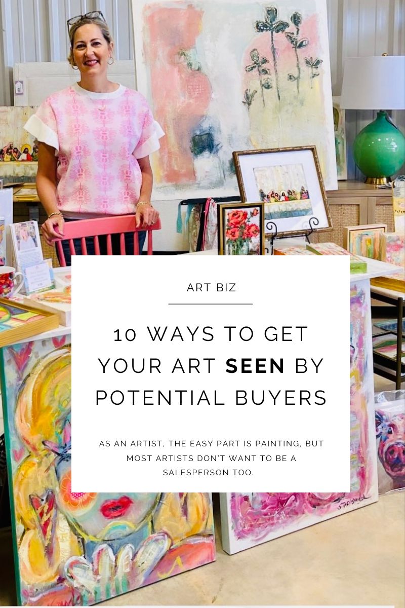 10 ways to get your Art SEEN by potential buyers – Stacy Spangler Art